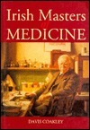 Irish Masters of Medicine by Davis Coakley | Goodreads