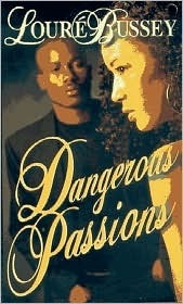 Dangerous Passions (Arabesque) by Loure Bussey | Goodreads