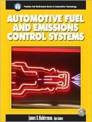 Automotive Fuel And Emissions Control Systems by James D. Halderman ...