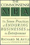 The Commonsense MBA: The Seven Practices of Enduring Businesses for the ...