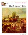 The Story of The Oregon Trail by R. Conrad Stein | Goodreads