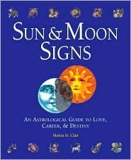Sun & Moon Signs: An Astrological Guide to Love, Career, & Destiny by ...