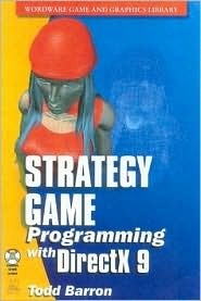 STRATEGY GAME PROGRAMMING WITH DIRECTX 9.0 2003: . by Todd Barron | Goodreads