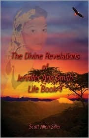 The Divine Revelations Of Jennifer Ann Smith: Life Book 1 by Scott ...
