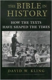The Bible in History: How the Texts Have Shaped the Times by David W ...