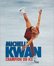 Michelle Kwan: Champion on Ice by Kimberly Gatto | Goodreads