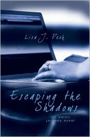 Escaping the Shadows: An Email Journey by Lisa J. Peck | Goodreads