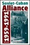 Soviet-Cuban Alliance: 1959-1991 by Yuri P. Pavlov | Goodreads