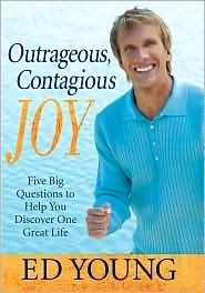 Outrageous, Contagious Joy by Ed Young | Goodreads