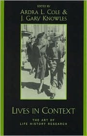 Lives in Context: The Art of Life History Research by Ardra L. Cole ...