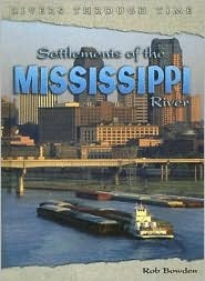 Settlements of the Mississippi River by Rob Bowden | Goodreads