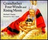 Grandfather Four Winds and Rising Moon by Michael Chanin | Goodreads