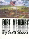 Fort McHenry: A History by Scott S. Sheads | Goodreads