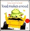 Toad Makes a Road by Phil Roxbee Cox | Goodreads
