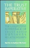 The Trust Imperative: The Competitive Advantage of Trust-Based Business ...