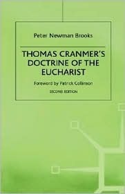 Thomas Cranmer's Doctrine of the Eucharist: An Essay in Historical ...