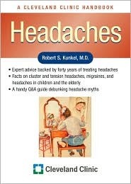 Headaches: A Cleveland Clinic Handbook by Robert S. Kunkel | Goodreads