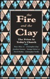 Fire and the Clay: The Priest in Today's Church by George Guiver ...