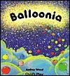 Balloonia by Audrey Wood | Goodreads