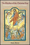 The Rhythm of the Christian Year : Renewing the Religious Cycle of ...