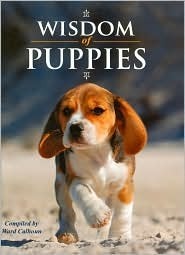 Wisdom of Puppies by Ward Calhoun | Goodreads