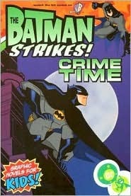The Batman Strikes, Volume 1: Crime Time by Bill Matheny | Goodreads