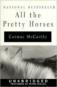 All The Pretty Horses: All The Pretty Horses by Cormac McCarthy | Goodreads