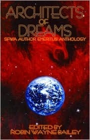 Architects of Dreams: The SFWA Author Emeritus Anthology by Robin Wayne ...