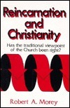 Reincarnation and Christianity by Robert A. Morey | Goodreads