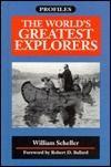 The World's Greatest Explorers (Profiles) by William G. Scheller ...