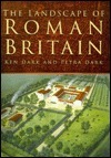 The Landscape of Roman Britain by Ken Dark | Goodreads