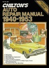 Chilton's Auto Repair Manual 1940-1953, Collector's Edition by Chilton ...