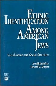 Ethnic Identification Among American Jews: Socialization and Social ...