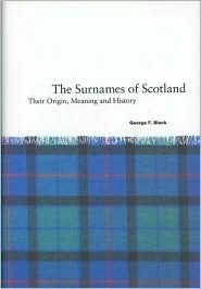 The Surnames of Scotland: Their Origin, Meaning & History by George ...