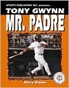 Tony Gwynn Mr. Padre (Baseball Superstar) by Barry Bloom | Goodreads
