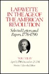 Lafayette in the Age of the American Revolution, Selected Letters and ...