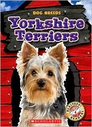 Yorkshire Terriers (Blastoff! Readers: Dog Breeds) by Sara Green ...