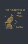 The Adventures of Bob White by Thornton W. Burgess | Goodreads