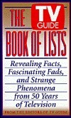 The TV Guide Book of Lists: Revealing Facts, Fascinating Fads, and ...