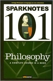 Philosophy (SparkNotes 101) by SparkNotes | Goodreads