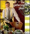 The Gathering Place: Informal International Menus That Bring Family and ...