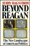 Beyond Reagan: The New Landscape of American Politics by Jerry Hagstrom ...