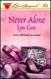 Never Alone (Love Inspired #30) by Lyn Cote | Goodreads
