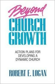 Beyond Church Growth: Action Plans for Developing a Dynamic Church by ...