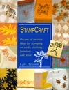 Stampcraft: Dozens of Creative Ideas for Stamping on Cards, Clothing ...
