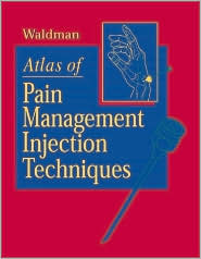 Atlas of Pain Management Injection Techniques by Steven D. Waldman MD ...