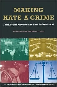Making Hate A Crime: From Social Movement to Law Enforcement by Valerie ...