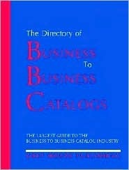 The Directory of Business to Business Catalogs 2005 : A Comprehensive ...