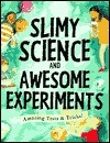 Slimy Science and Awesome Experiments Amazing Tests and Tricks by Susan ...