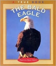 The Bald Eagle (True Books, American Symbols) by Patricia Ryon Quiri ...